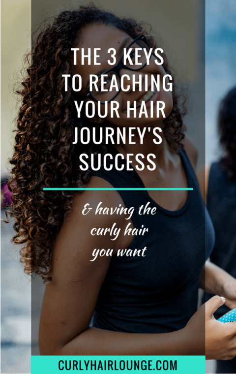 The 3 Keys To Reaching Your Hair Journey's Success